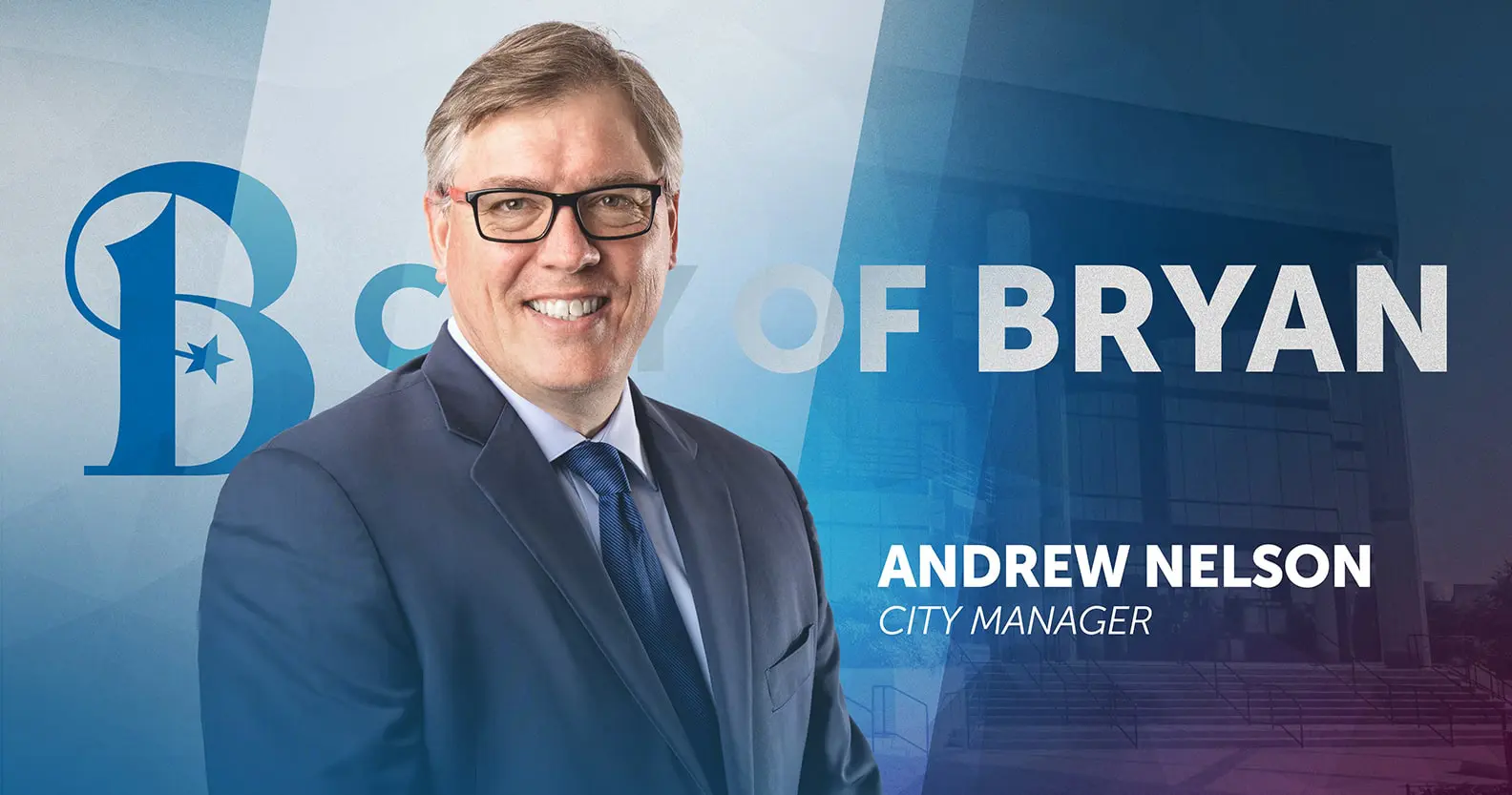 Bryan City Council Appoints Andrew Nelson as City Manager | City of Bryan
